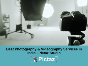 Best Photography & Videography Services in India | Pictaz Studio ...